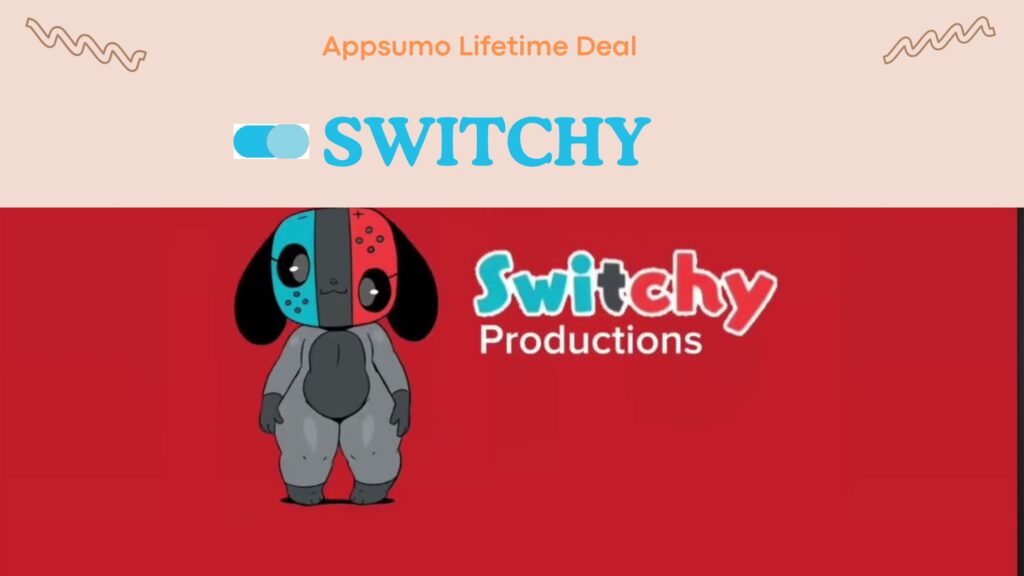 Exclusive Switchy Review 2025:AppSumo Lifetime Deal
